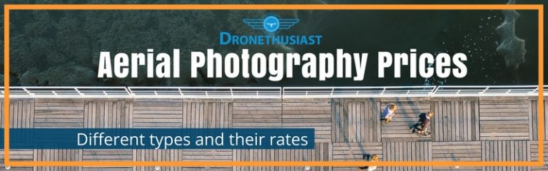 Aerial Photography Prices (Finding Drone Photography Rates In 2019)