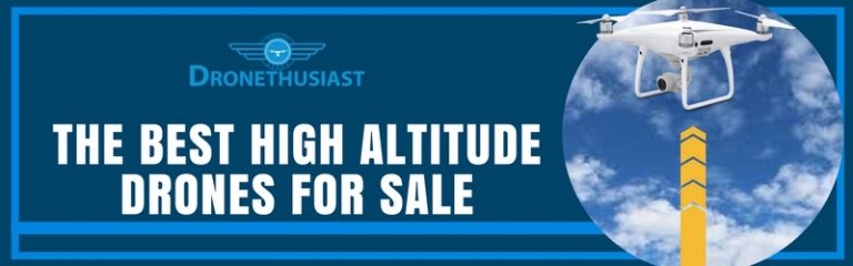 5 High Altitude Drones [Updated 2021] Top Altitude Drone Reviews