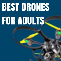 9 Best Drones For Adults - Hobby Drones for Beginners [Updated 2021]