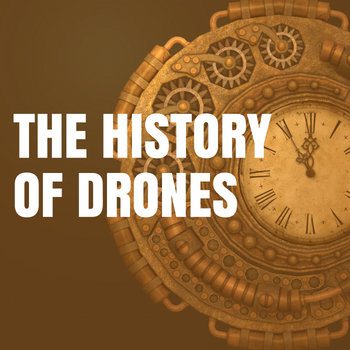 The History Of Drones (Drone History Timeline From 1849 To 2019)