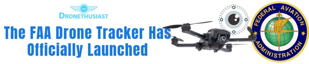 The FAA Drone Tracker Has Officially Launched